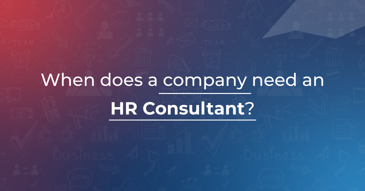 Signs You Need an HR Consultant to Help Your Company