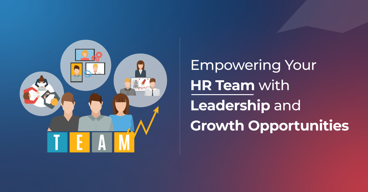 Empowering Your HR Team with Leadership and Growth
