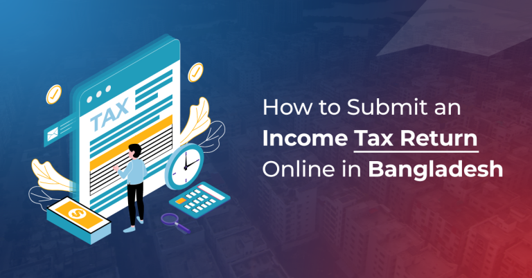 How to Submit an Income Tax Return Online in Bangladesh