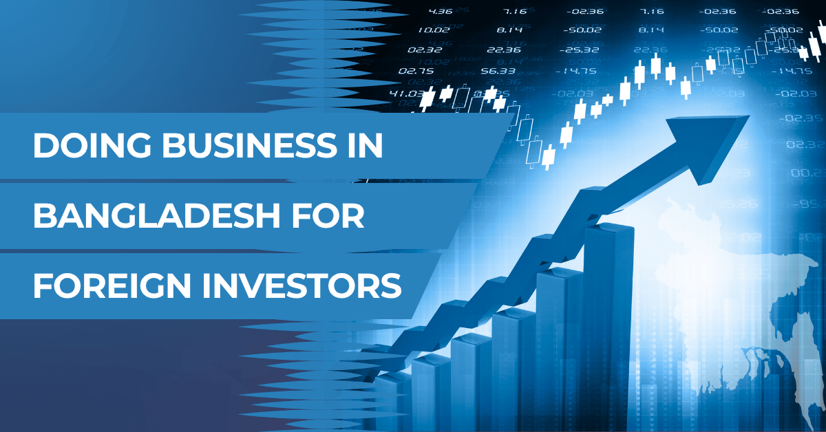 Doing Business in Bangladesh for Foreign Investors
