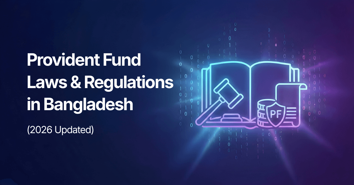 Provident Fund Rules & Regulations in Bangladesh